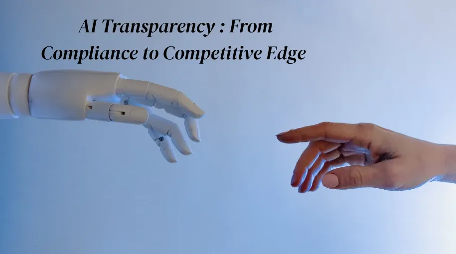 From Compliance to Competitive Edge: AI Transparency in Enterprises ...