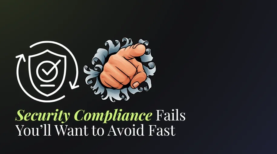Security Compliance Fails You’ll Want to Avoid Fast | Levitation
