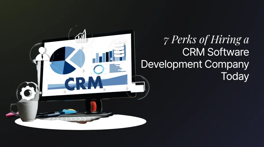 Why Hire a CRM Software Partner in 2025: 7 Top Benefits | Levitation